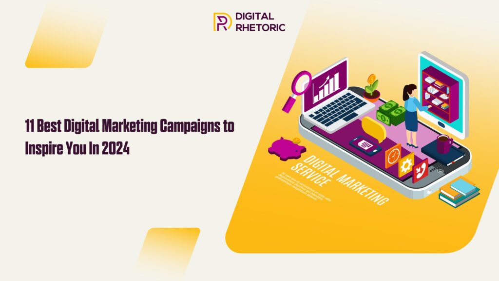 Top 11 Digital Marketing Campaigns to Inspire You in 2024